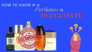 How To Know If A Perfume Is Discontinued? [Proven Ways]