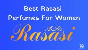7 Best Rasasi Perfumes For Women [Tested by Experts in 2025]